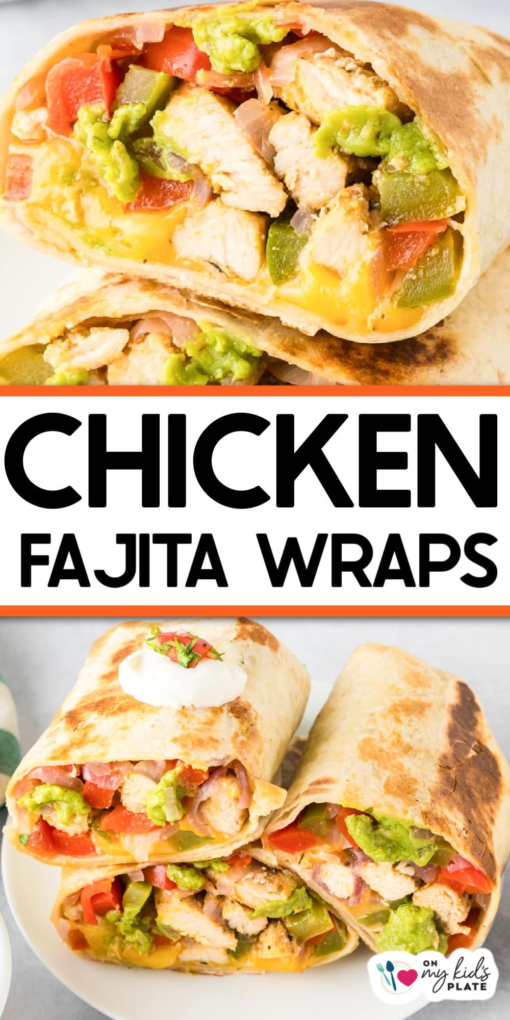 Easy Chicken Fajita Wraps - On My Kids Plate