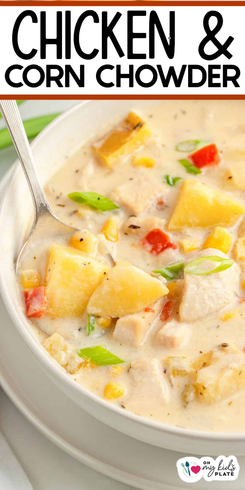 Chicken And Corn Chowder - On My Kids Plate
